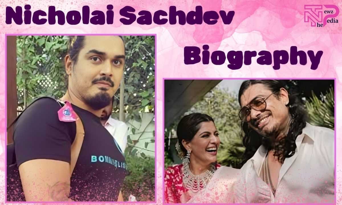 Nicholai Sachdev: Age, First Wife, Daughter, Profession, and Net Worth